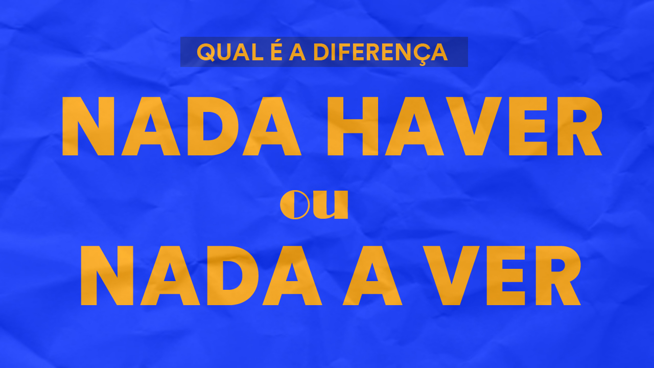Nada A Ver Ou Nada Haver Qual A Diferen a Portal Do EV