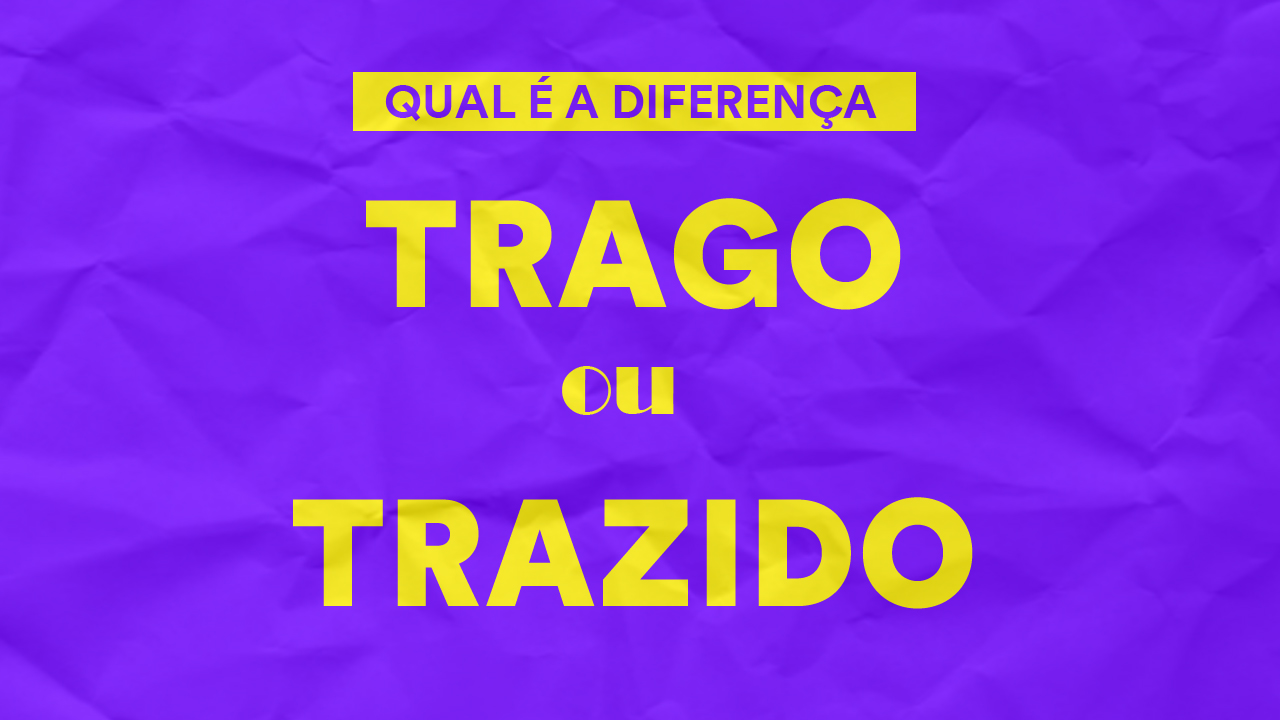 Trago ou trazido: qual é a diferença?
