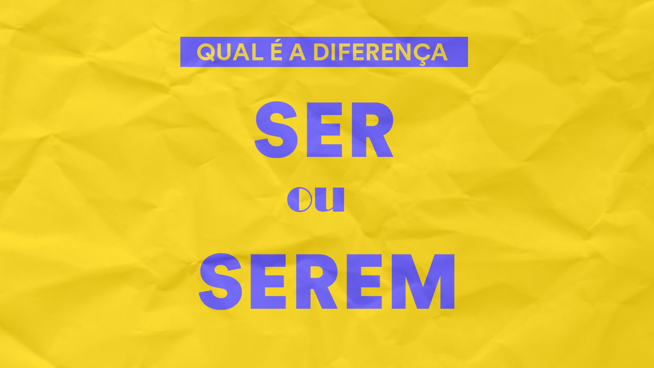 Ser Ou Serem Qual A Diferen a Ser Ou Serem Qual A Diferen a