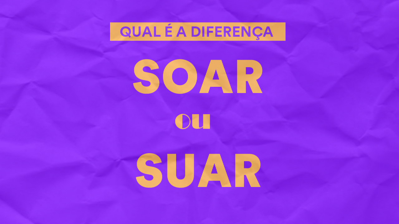 Soar ou suar: qual é a diferença? | Portal Estratégia Vestibulares